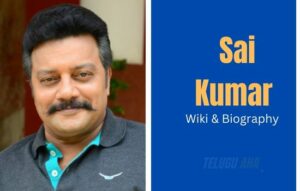 Sai Kumar Wiki, Biography, Age, Wife, Family, Education, Height, Weight, Movies List, Career ...